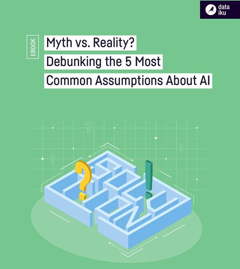 Myth vs. Reality? Debunking the 5 Most Common Assumptions About AI Myth vs. Reality? Debunking the 5 Most Common Assumptions About AI