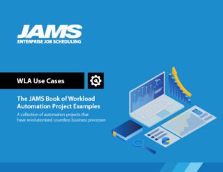 The JAMS Book of Workload Automation Project Examples